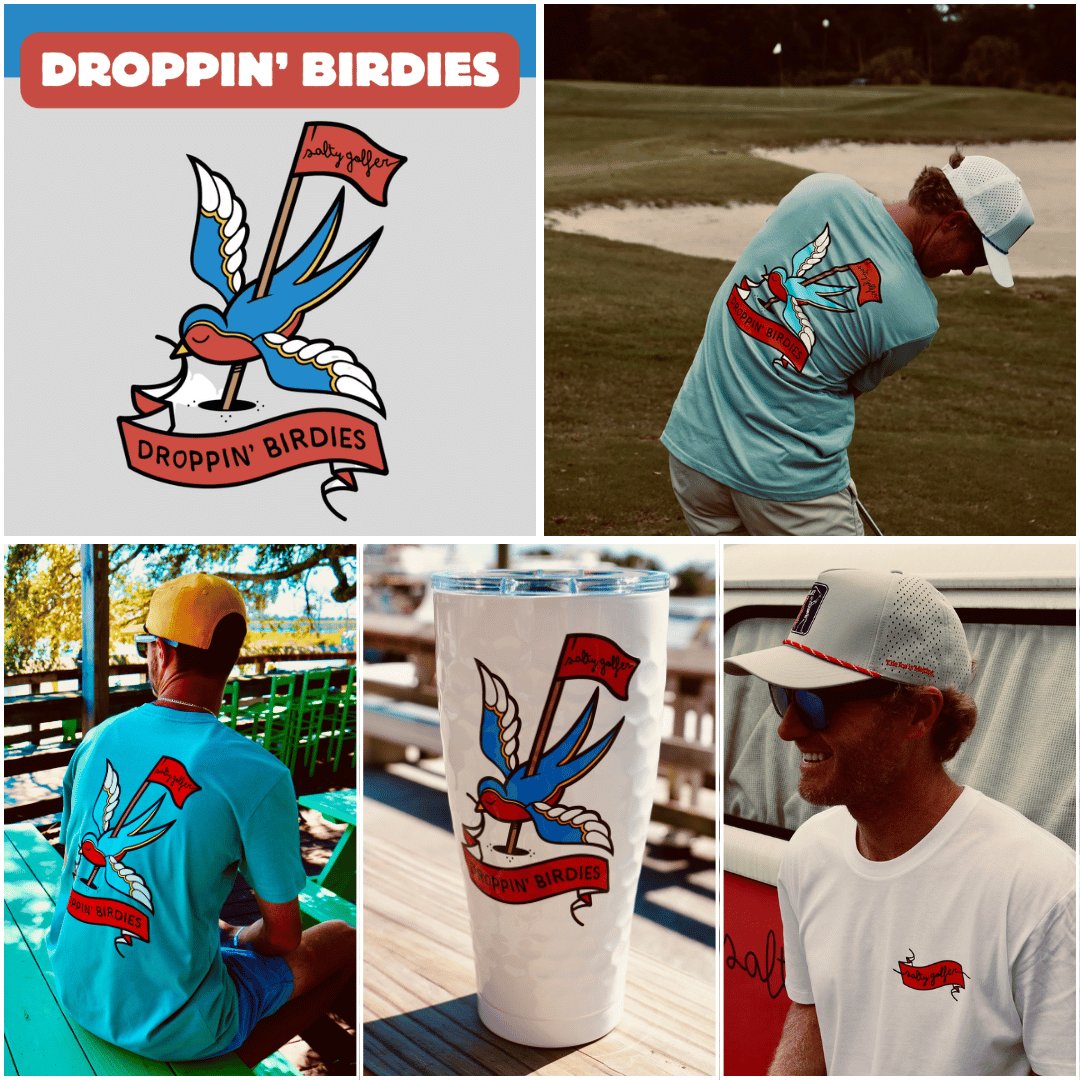 Droppin Birdies – The Salty Golfer